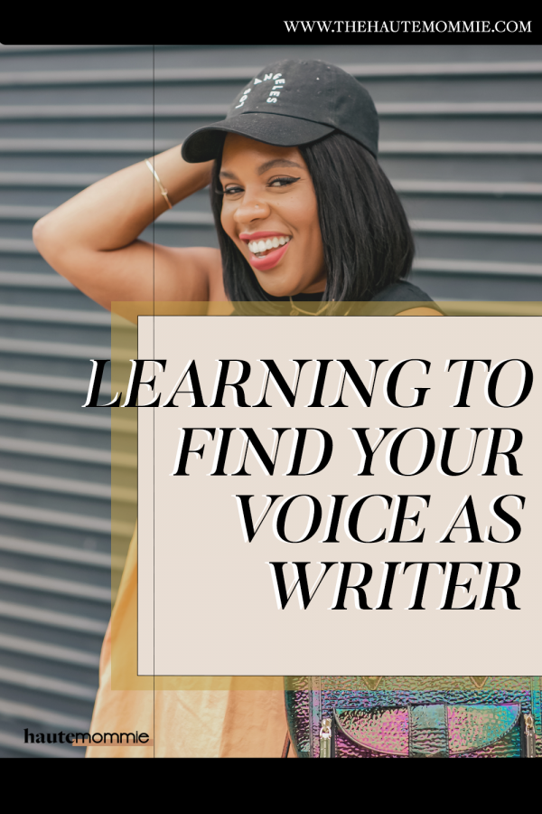 What It Means To Find Your Voice As A Writer - The Hautemommie